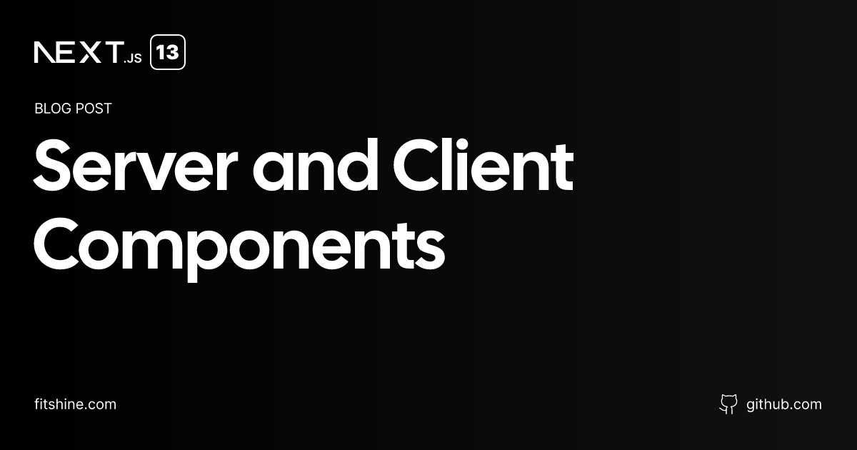 Server and Client Components | FITSHINE